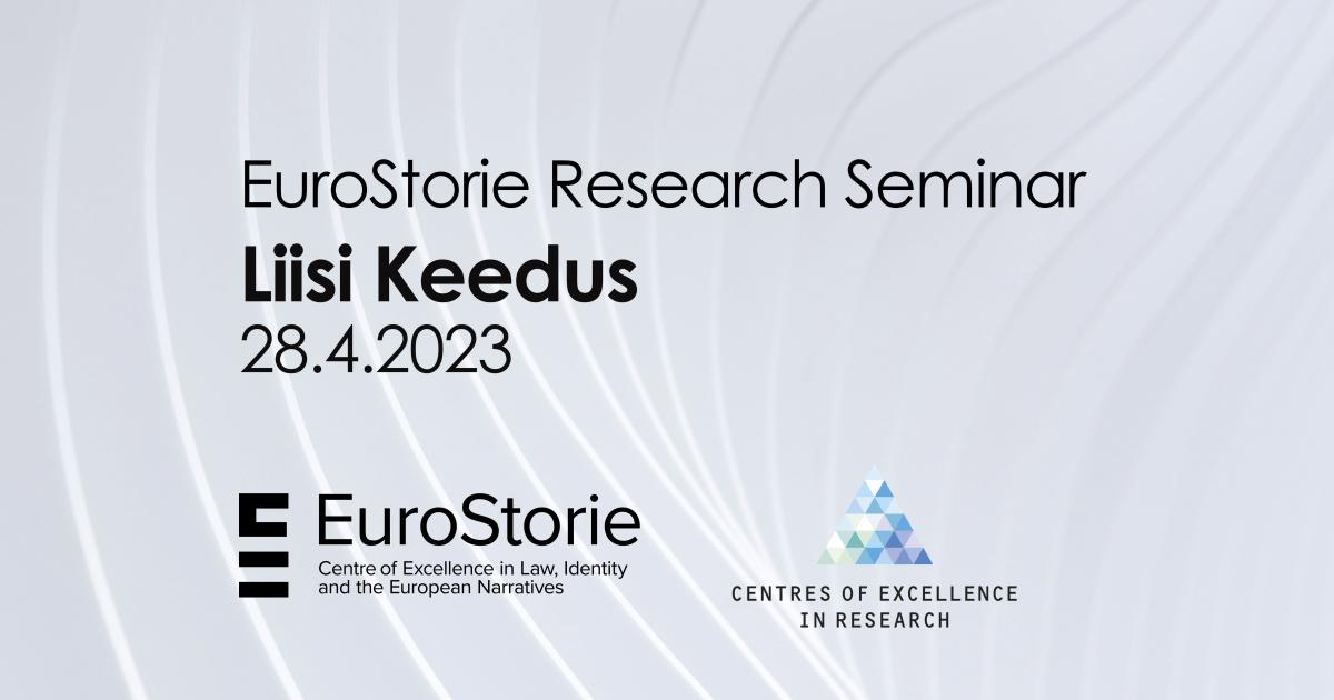 EuroStorie Research Seminar: Liisi Keedus 28.4.2023 | Law, Identity and ...